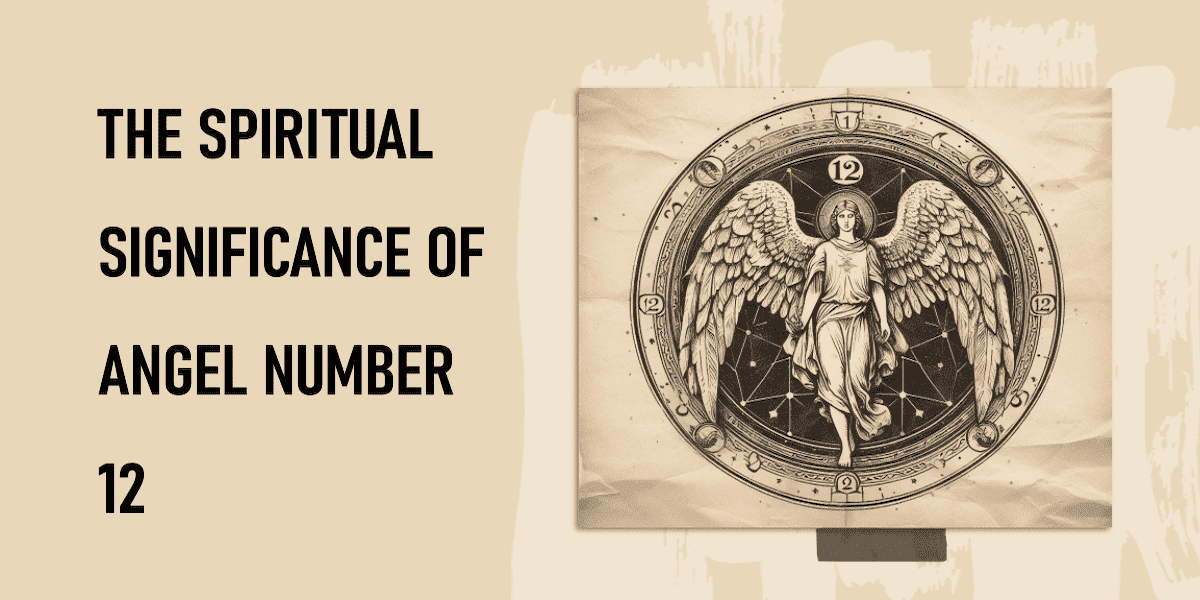 Angel Number 12: Demystifying Symbolism of New Beginnings